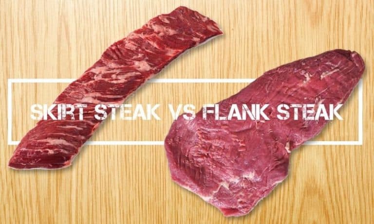 Skirt Steak vs Flank Steak - Which Is Perfect Choice?